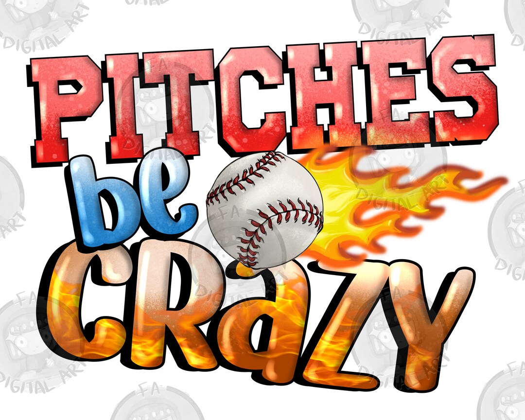 Pitches Be Crazy Baseball Png Sublimation Design Download, Sport Png ...
