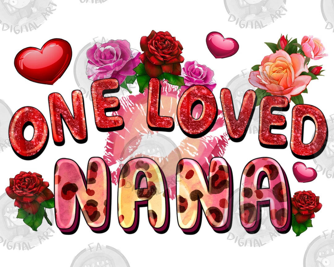 One Loved Nana Valentine's Day Png Sublimation Design Download, Western ...