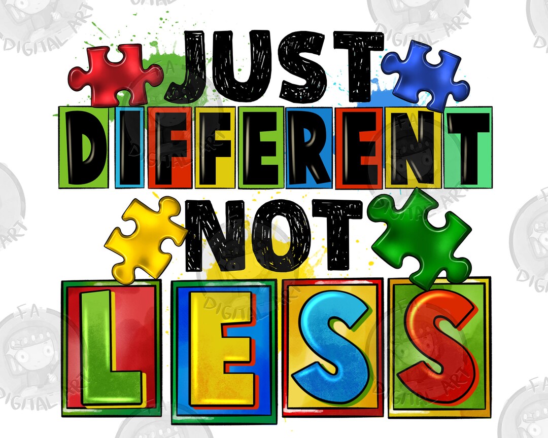 Just Different Not Less Png Sublimation Design Download, Autism Png ...