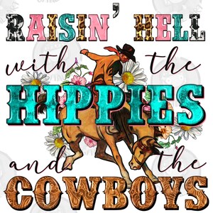 Raisin' Hell With the Hippies and the Cowboys Png, Western Cowboy Png ...