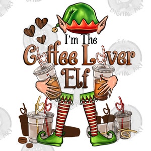 I'm the Coffee Lover Elf Png Sublimation Design Download, Christmas Png ...