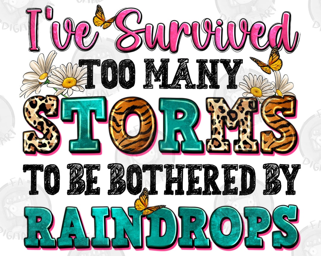 I've Survived Too Many Storms to Be Bothered by Raindrops Png, Western ...
