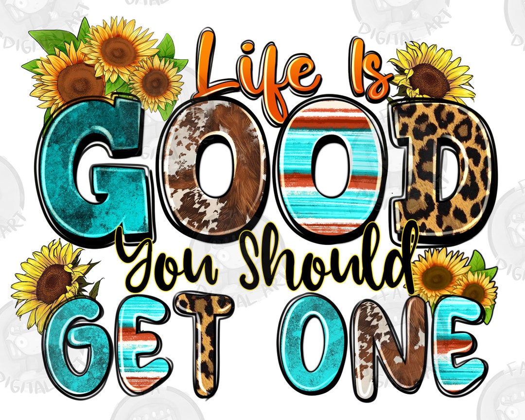 Life is Good You Should Get One Png, Western Png, Western Patterns Png ...