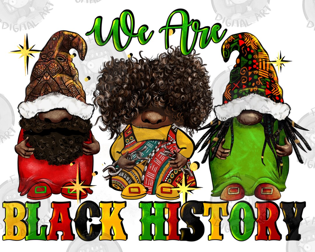We Are Black History Png Sublimation Design Download, Afro Gnomes Png ...