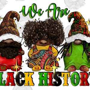 We Are Black History Png Sublimation Design Download, Afro Gnomes Png ...
