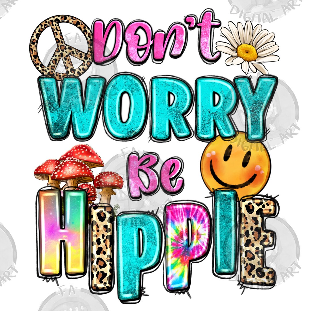 Don't Worry Be Hippie Png Sublimation Design Download, Western Hippie Png, Peace Sign Png ...