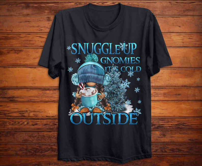 Snuggle up Gnomies It's Cold Outside Png Sublimation - Etsy