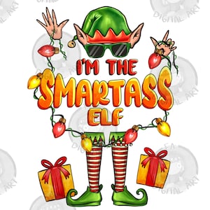 I'm the Smartass Elf Png Sublimation Design Download, Christmas Png ...