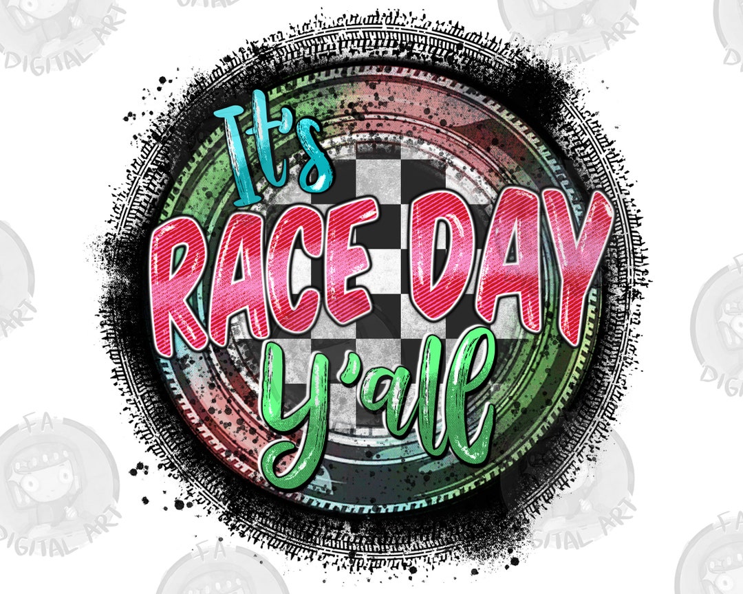 It's Race Day Y'all Png Sublimation Design Download, Race Sport Png ...