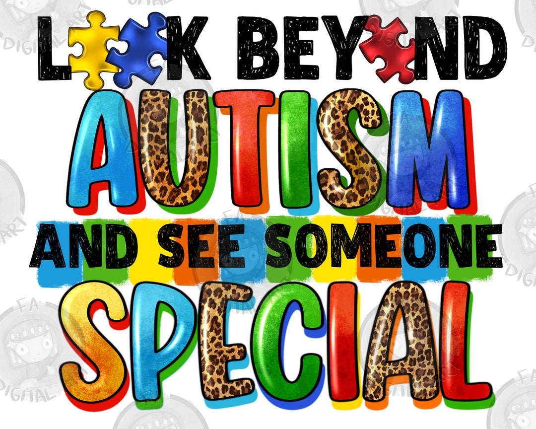 Look Beyond Autism and See Someone Special Png Sublimation Design ...