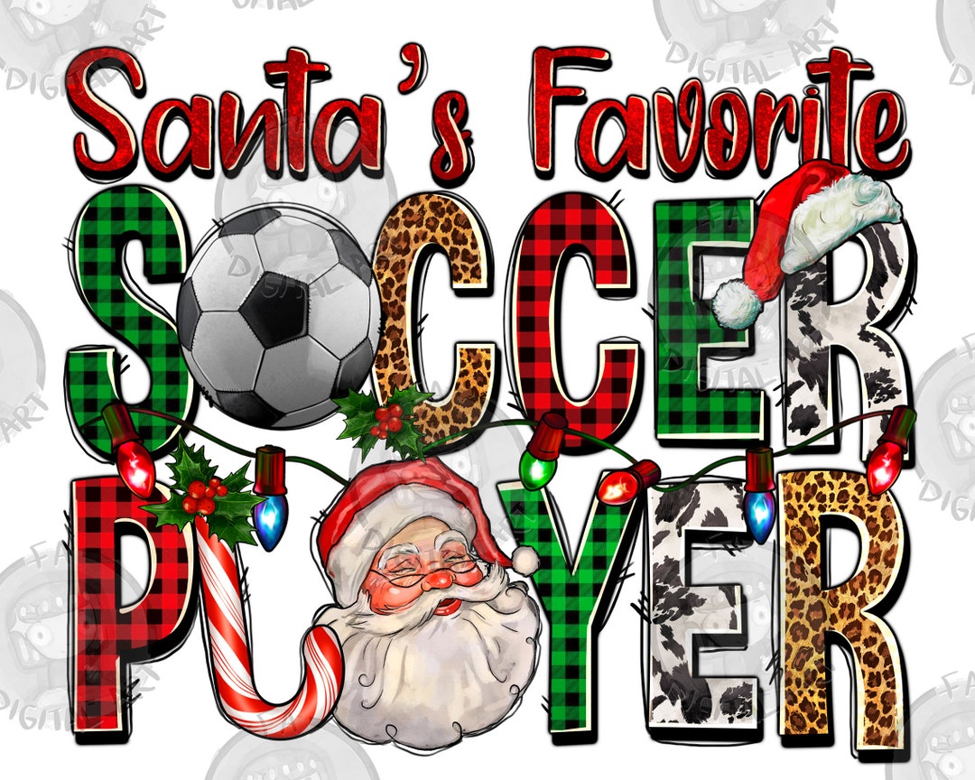 Santa's Favorite Soccer Player for Christmas Png Sublimation Design ...
