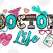 Doctor Life Png Sublimation Design Download Western Doctor - Etsy