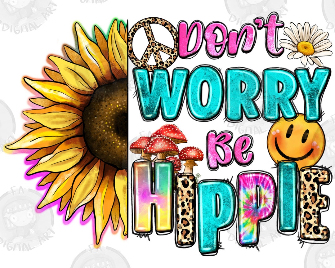 Don't Worry Be Hippie Png Sublimation Design Download, Tie Dye Hippie ...