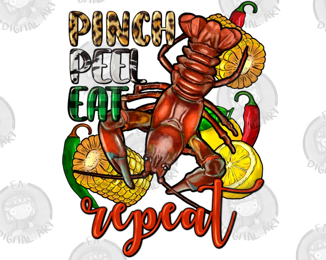 Pinch Peel Eat Repeat Crawfish Png Sublimation Design Download, Happy ...