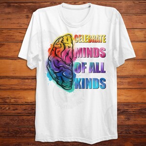 Celebrate Minds of All Kinds Autism Png Sublimation Design Download ...