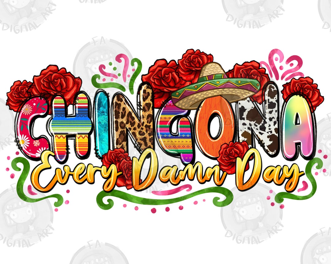 Chingona Every Damn Day Png Design Download, Chingona Png, Mexican Png ...