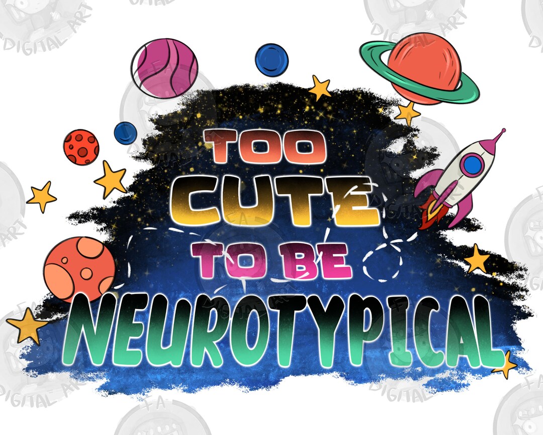 Too Cute to Be Neurotypical Png Sublimation Design Download, Autism Png ...