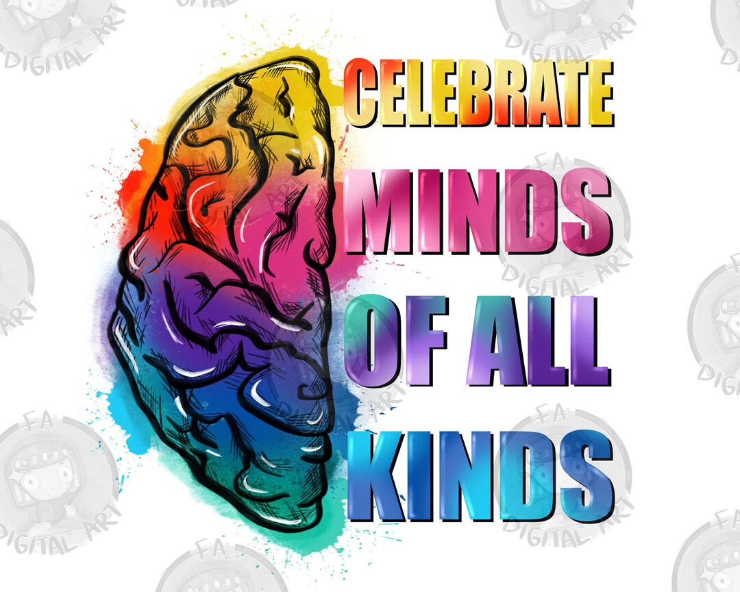 Celebrate Minds of All Kinds Autism Png Sublimation Design Download ...