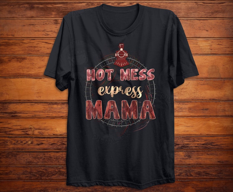 Hot Mess Express Mama Png Sublimation Design Download - Etsy