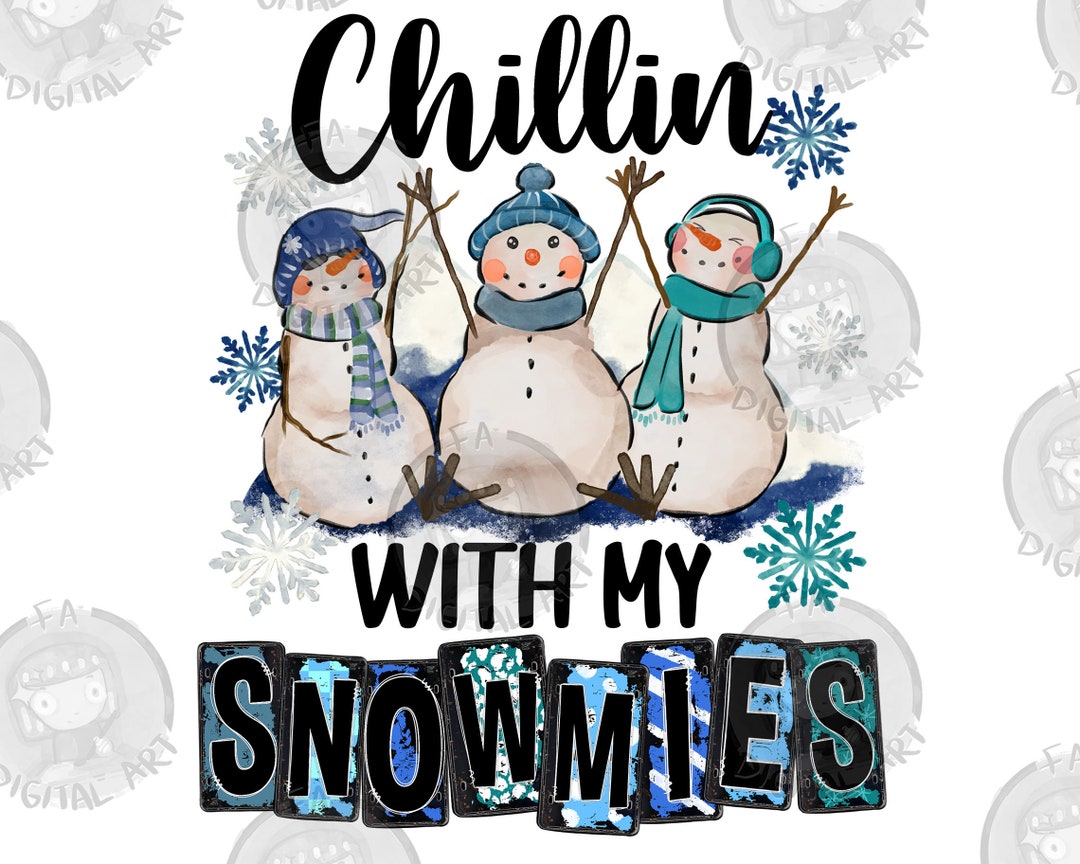 Chillin With My Snowmies Png Sublimation Design, Winter Snowman Png ...