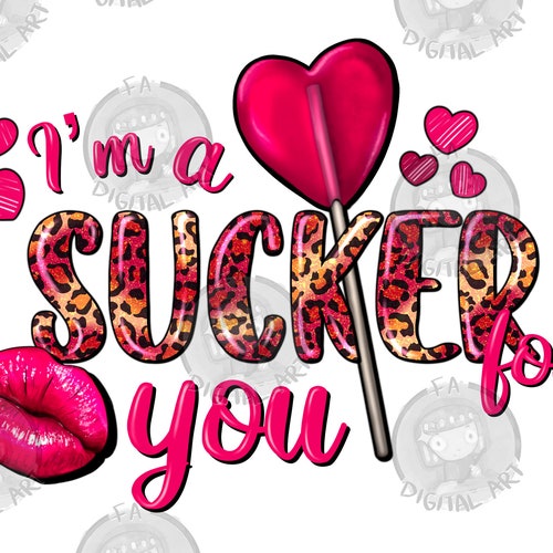 I'm a Sucker for You Valentine's Day Png Sublimation - Etsy
