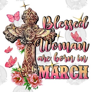 Blessed Women Are Born in March Png Sublimation Design Download ...