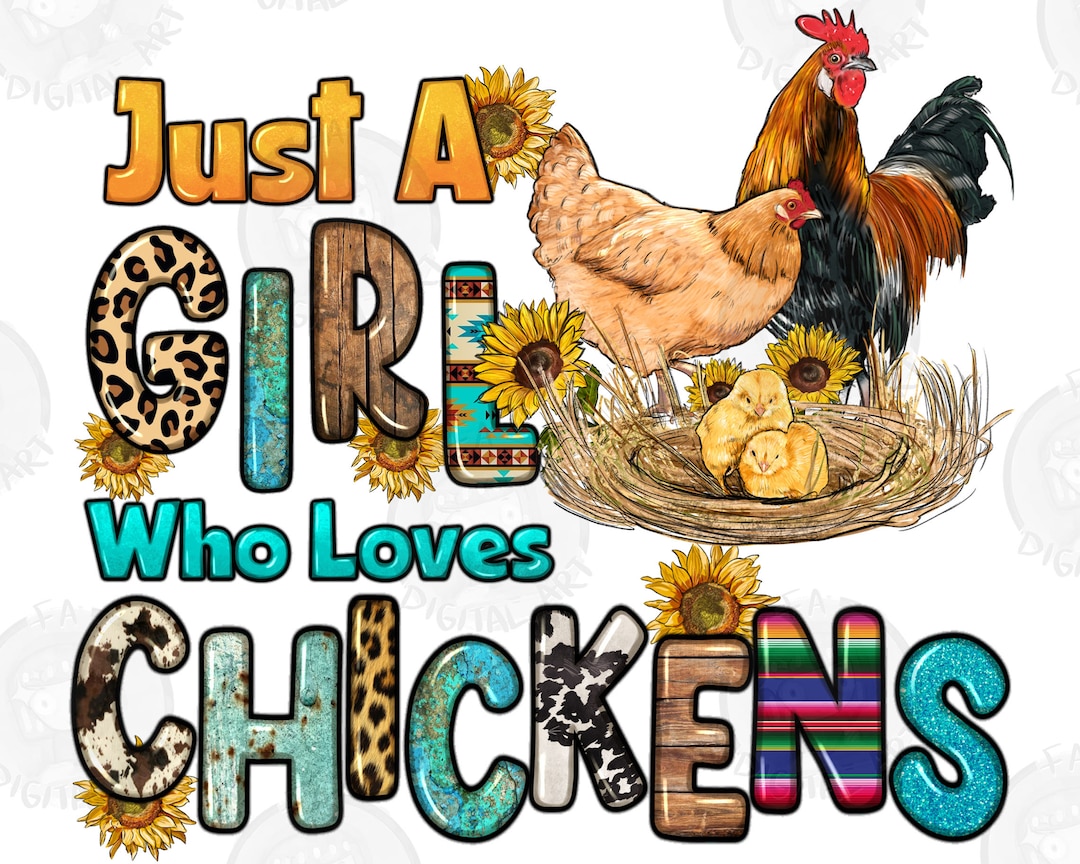 Just a Girl Who Loves Chickens Png Sublimation Design Download, Hand ...