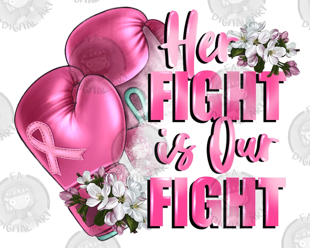 Her Fight is Our Fight Cancer Awareness Png Sublimation Design Download ...