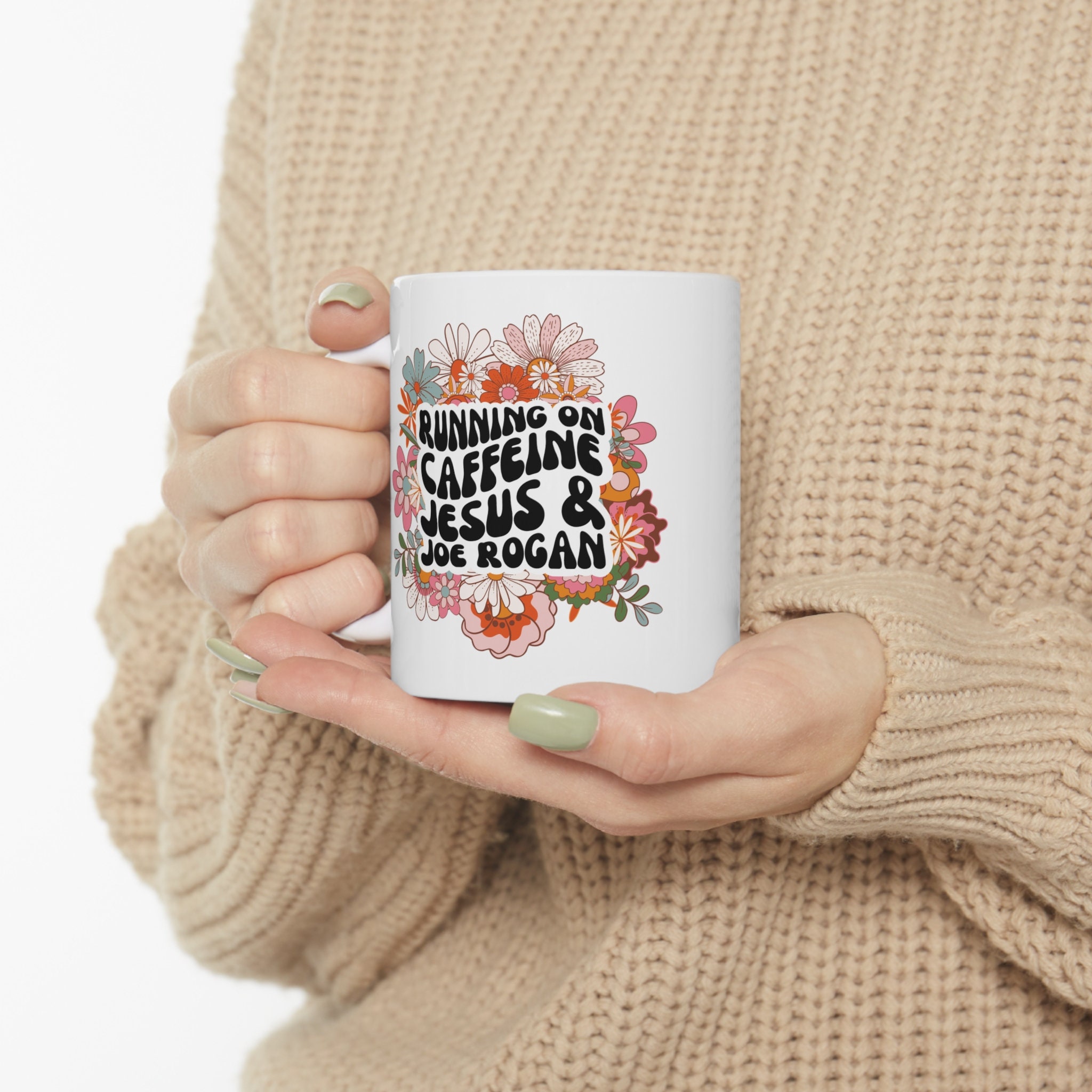 Caffeine Jesus and Joe Rogan Floral Coffee Cup Coffee Cup for Her ...
