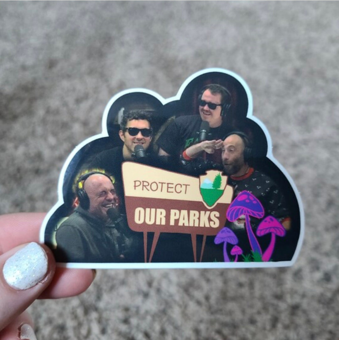 Protect Our Parks Episode 6 Sticker | Joe Rogan Experience Sticker - Etsy