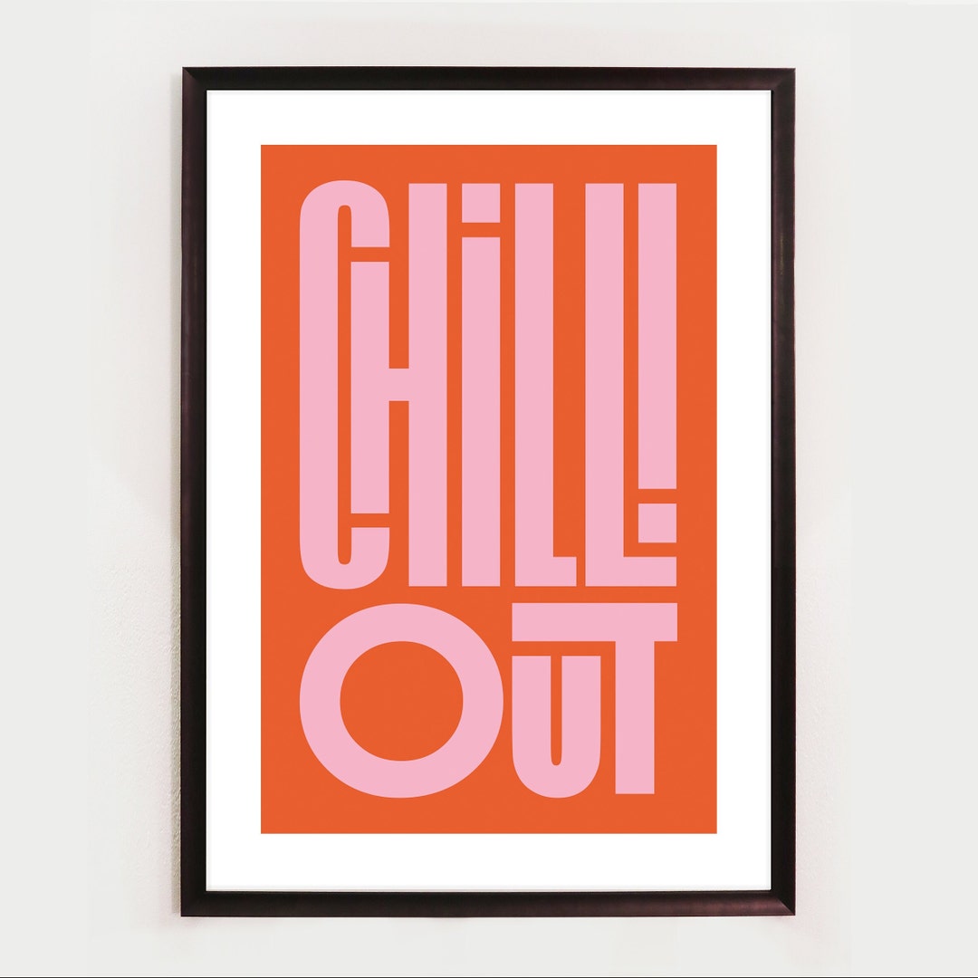 Chill Out, Unframed Wall Art Print, Typography, Quote Print, Art Poster ...