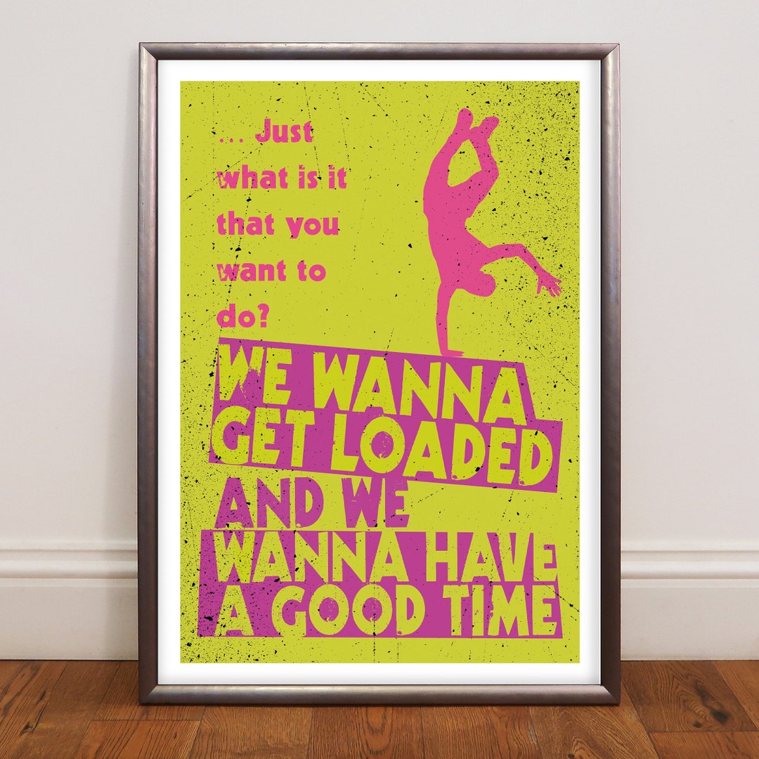 We Wanna Get Loaded, Unframed Song Lyric Inspired Print, Home Decor ...