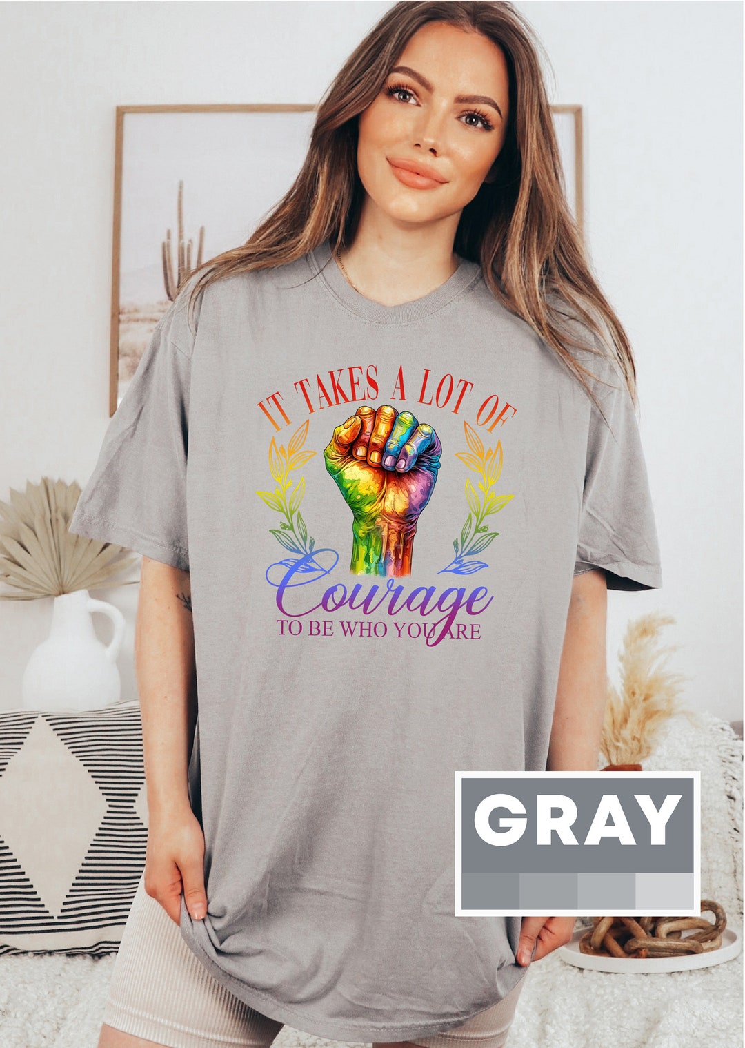 It Takes A Lot of Courage to Be Who You Are Comfort Colors Shirt ...