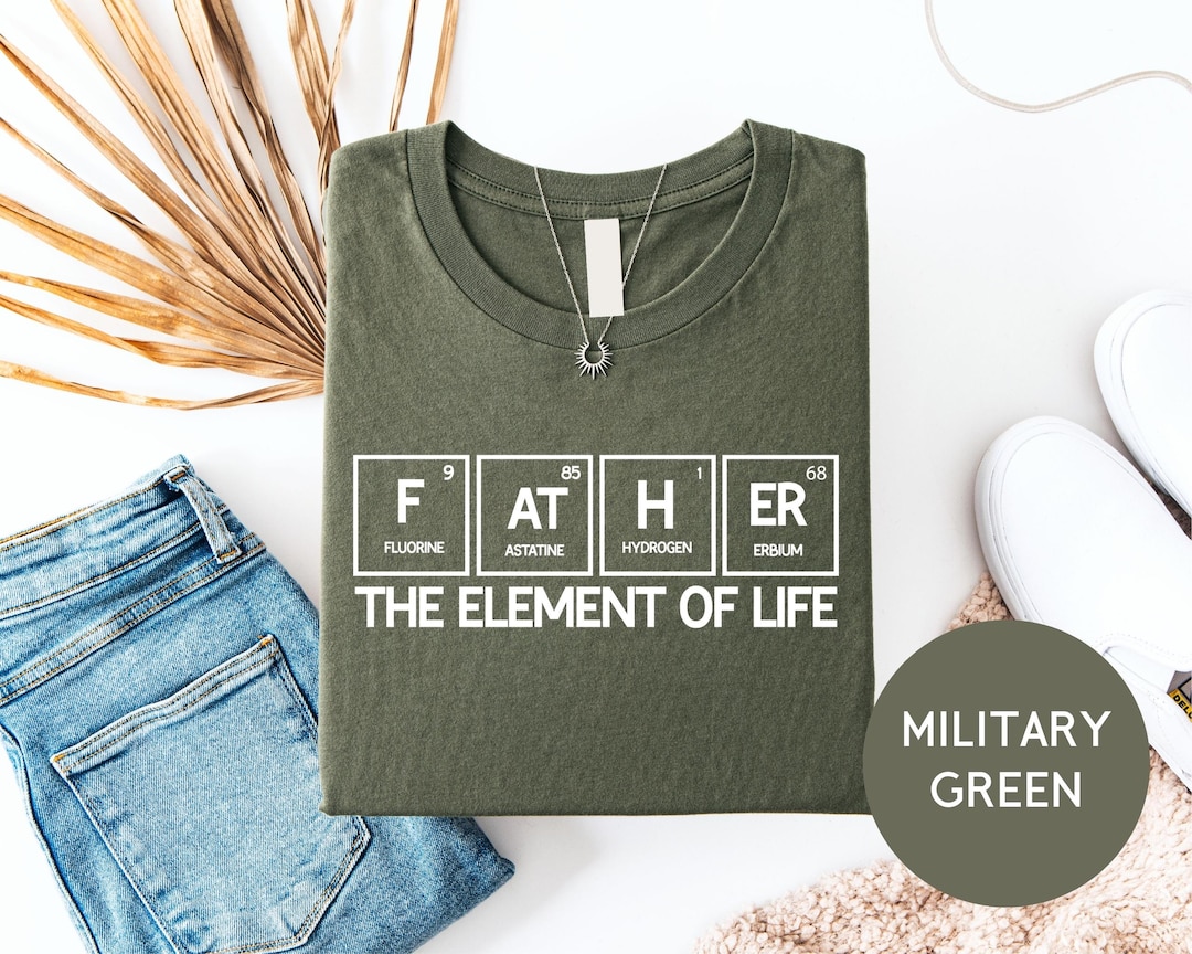 Father Element Shirt, Science Dad Tee, Periodic Table Dad T-shirt ...