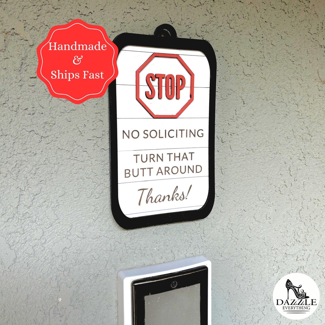 No Soliciting Stop Sign, No Soliciting Home Sign, Turn That Butt Around ...