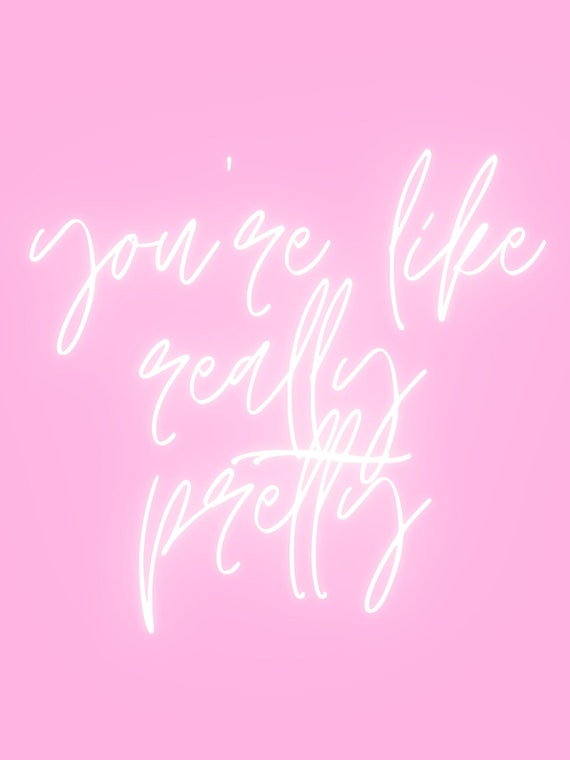 You're Like Really Pretty Printable Poster - Etsy