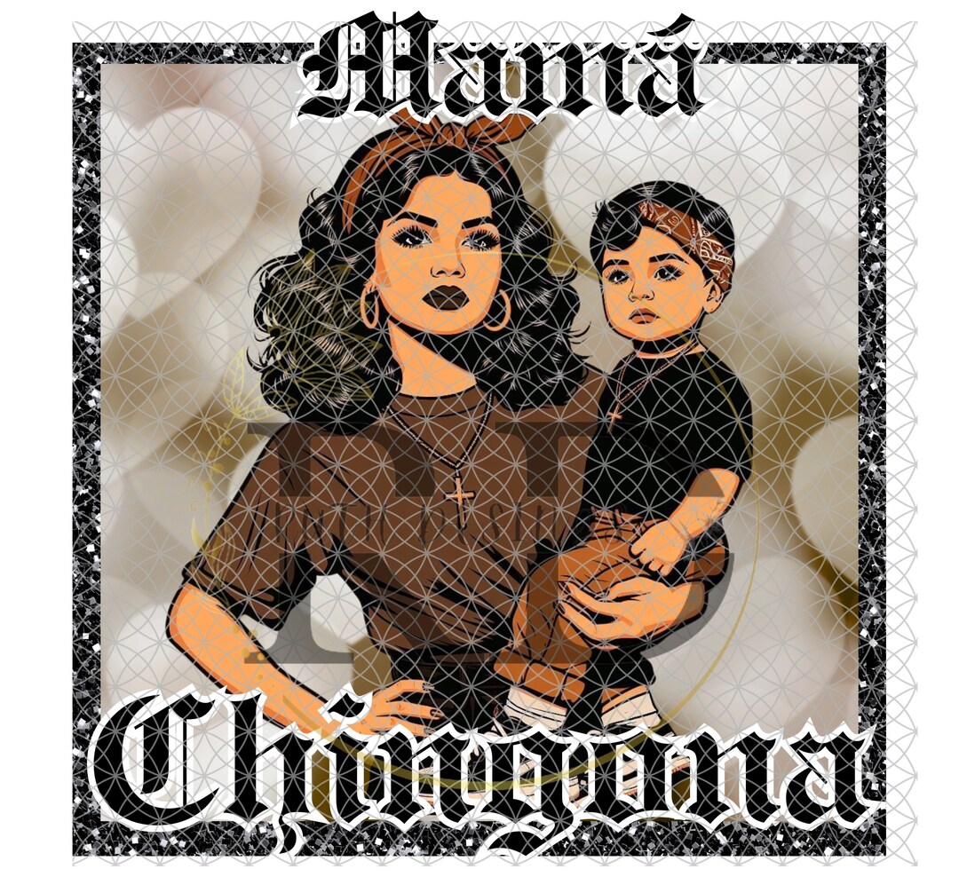 Mama Ch*ngona Png(digital) File-digital Chicana Mom of 1 Boy - Etsy