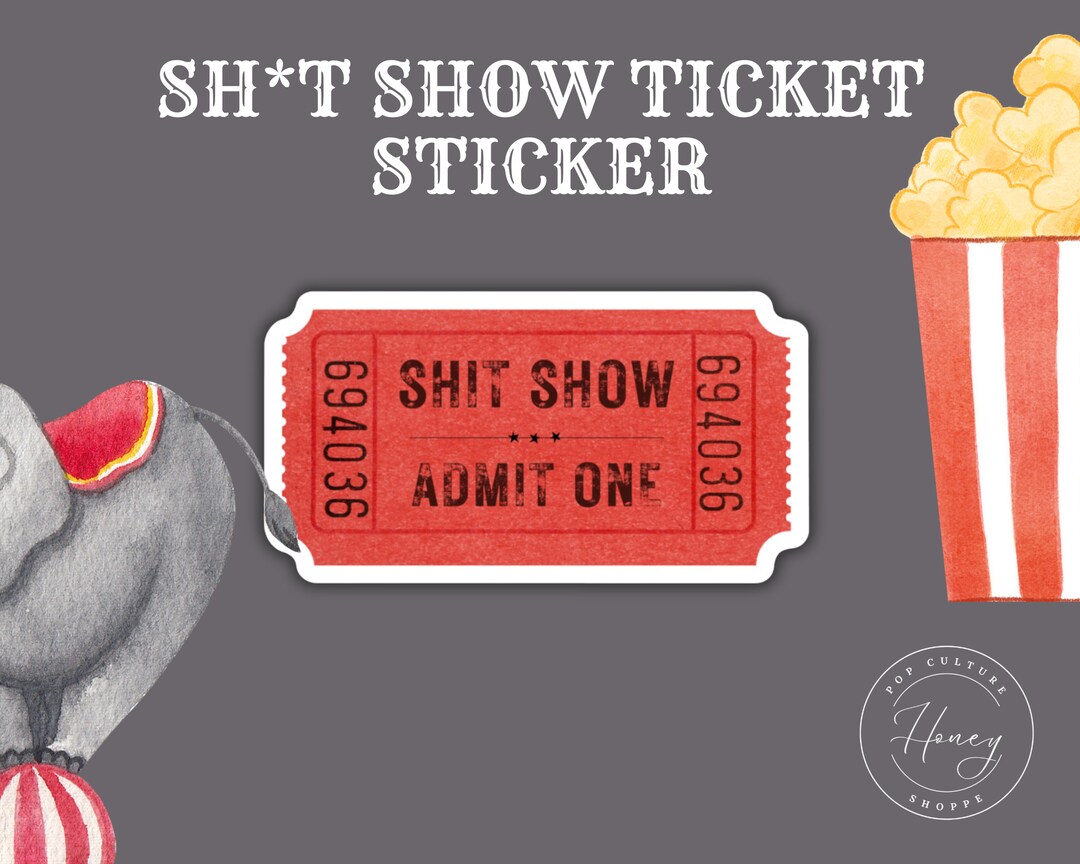 Shit Show Sticker, Swear Word Stickers, Ticket, Die Cut, Gift, Popular ...