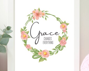 Grace Changes Everything Printable Wall Art - Etsy
