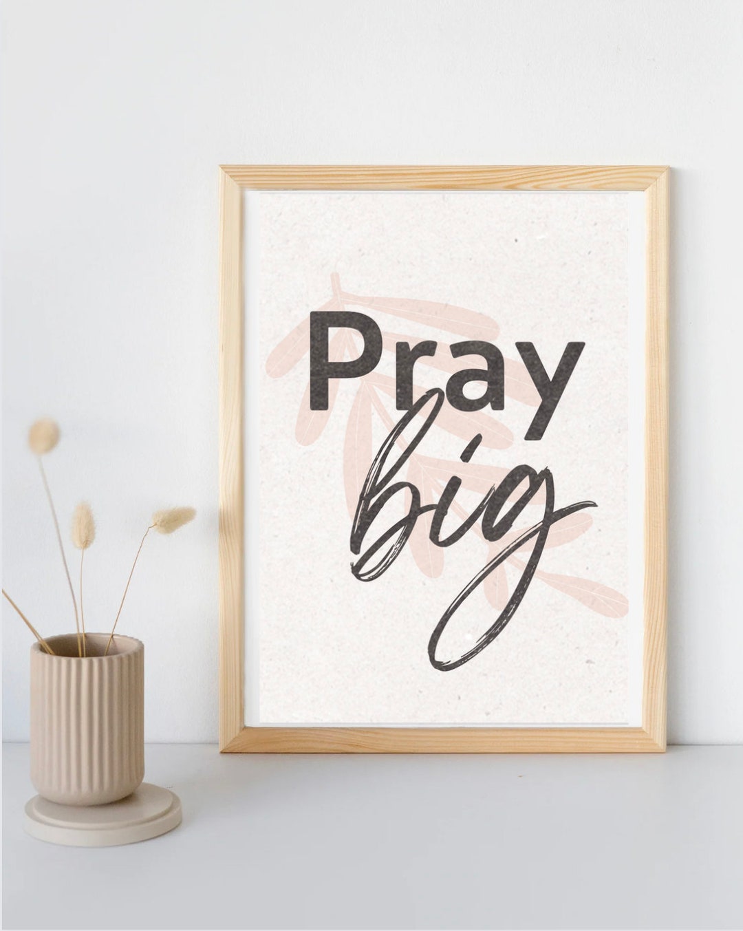 Pray Big Printable Wall Art Praying Quote for the Home Print Wall Art ...