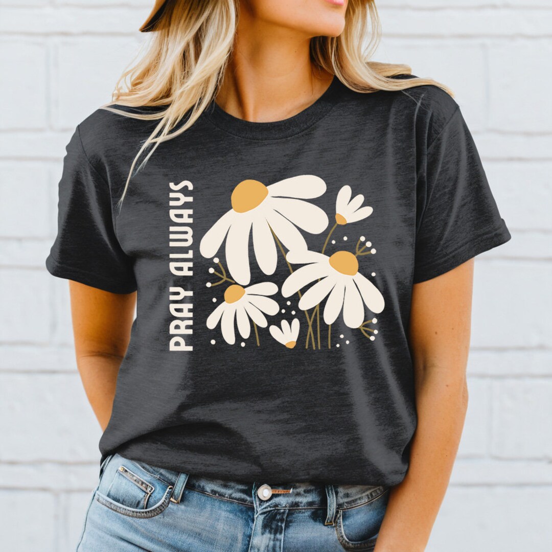 Christian Shirts, Faith Shirt, Religious Shirts, Pray Always, Bible ...