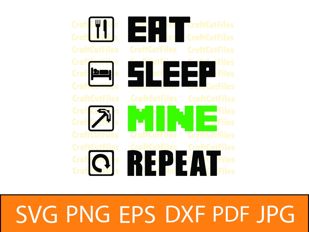 Eat Sleep Mine Repeat SVG PNG DXF, Files for Cricut, Eat Sleep Mine Repeat Cut Files for ...