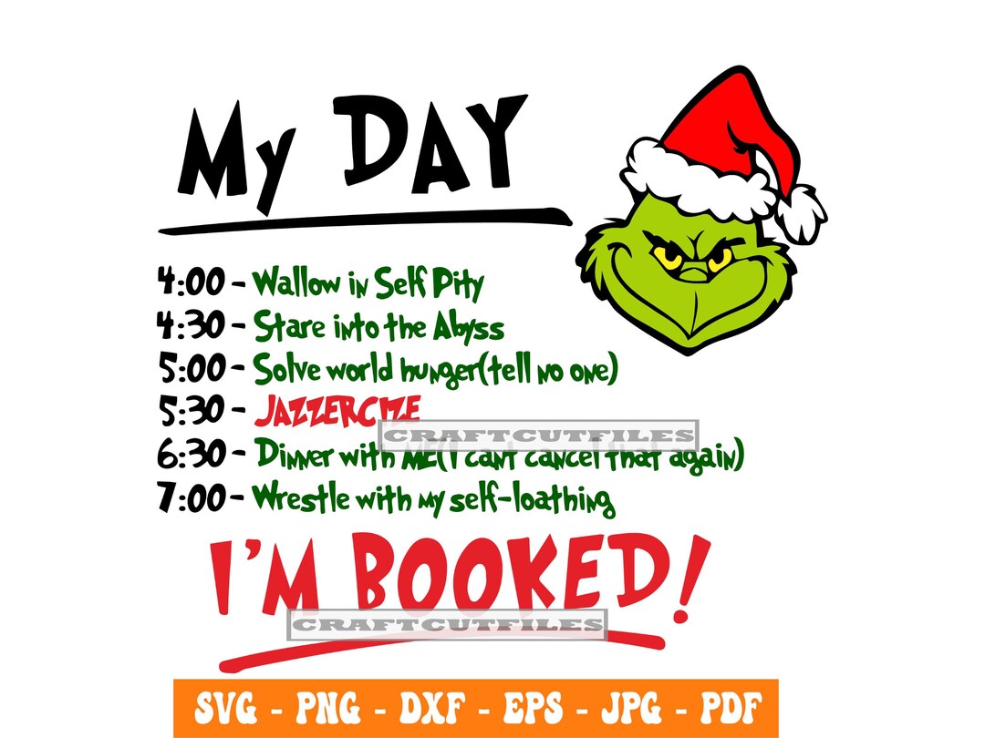 My Day Grinch SVG, Grinch Schedule SVG, Im Booked SVG, Cricut File, Cut ...