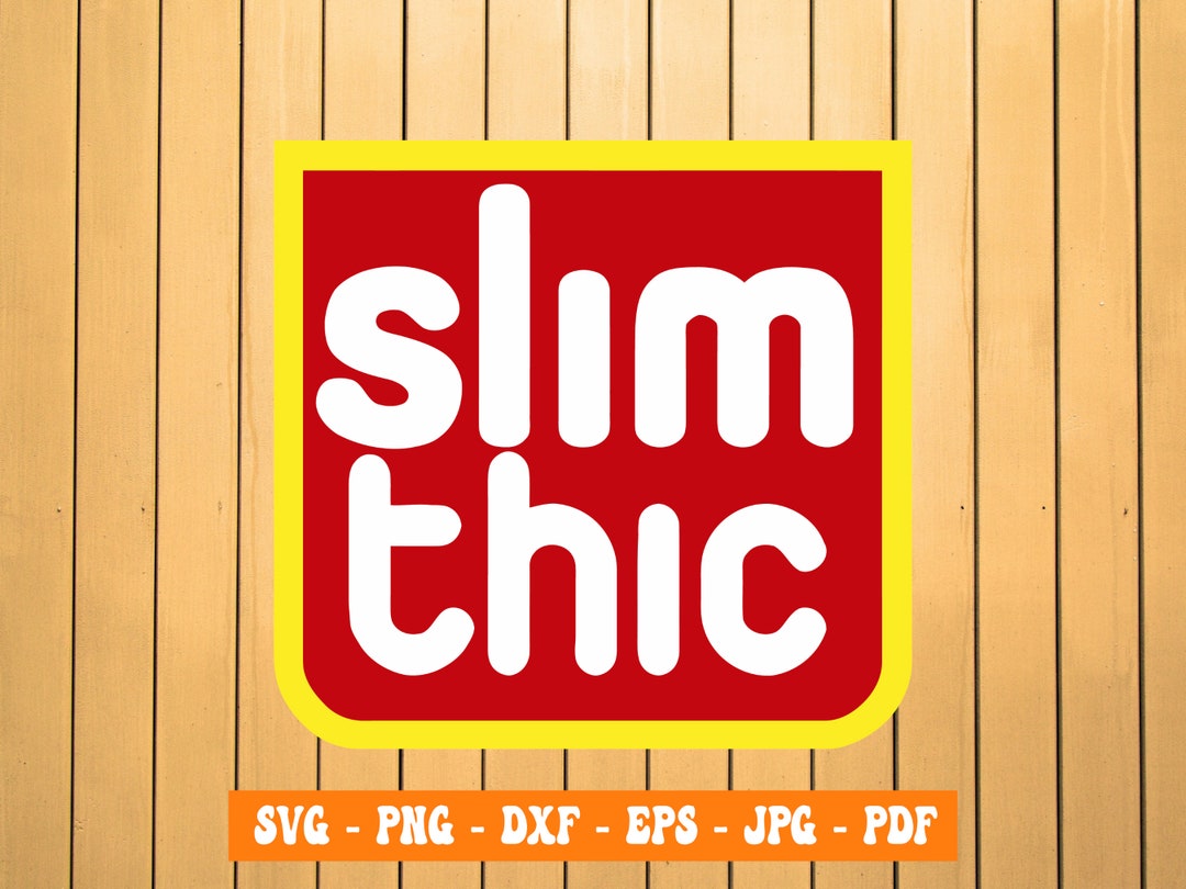 Slim Thic SVG PNG PDF, Cut Files for Silhouette, Files for Cricut ...