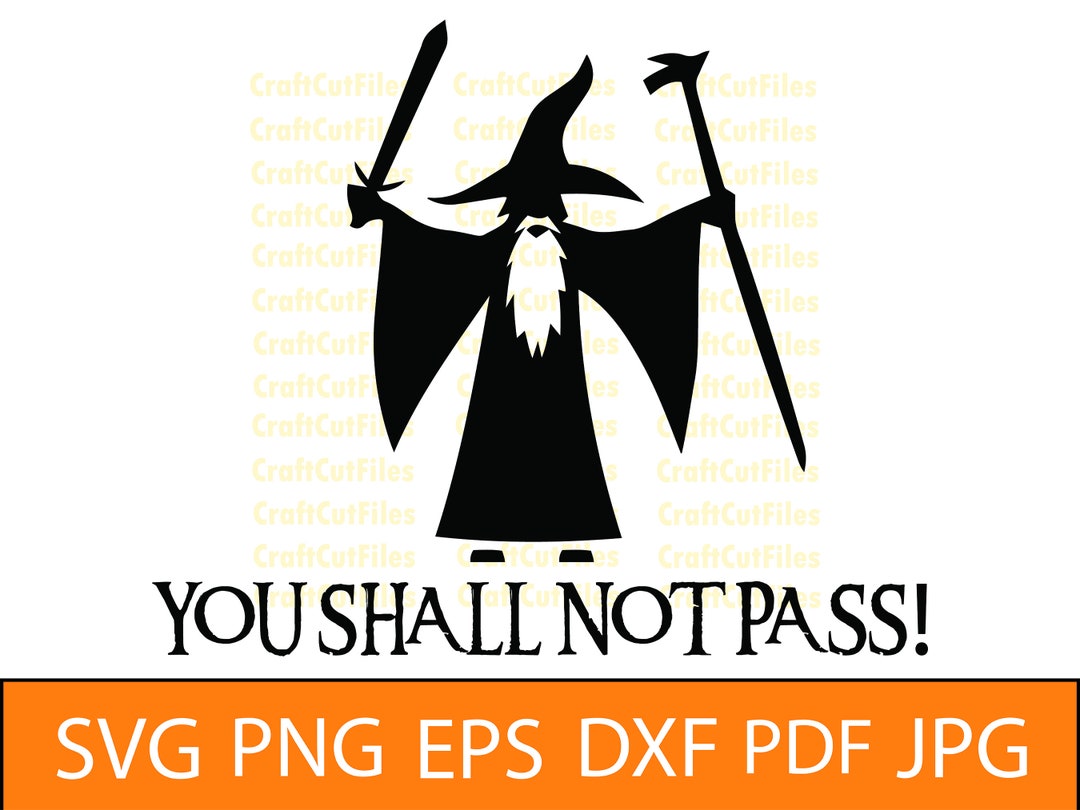 You Shall Not Pass SVG, Wizard SVG, Wizard Clipart, Wizard Cricut Files ...