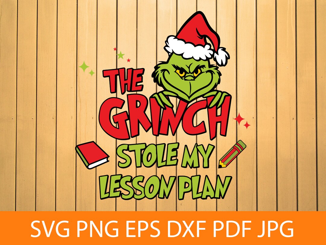The Grinch Stole My Lesson Plan SVG PNG DXF, Christmas Teacher Svg ...