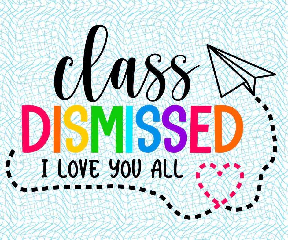 Class Dismissed SVG, EPS, PNG - Etsy