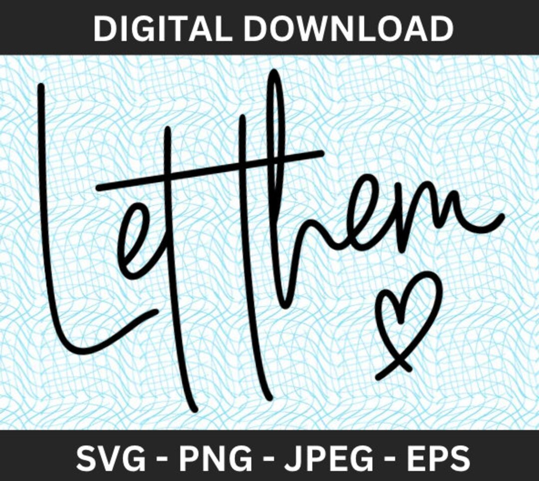 Let Them- SVG, EPS, PNG - Etsy