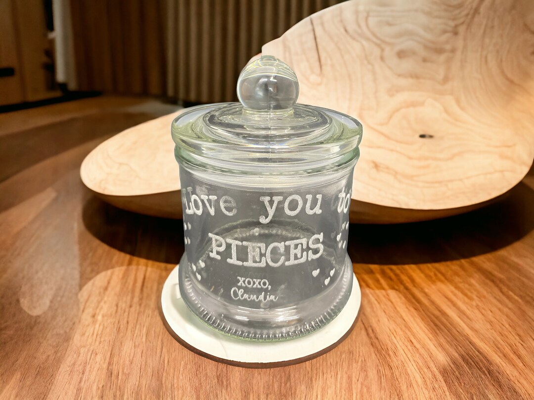 Personalized Valentine, Love You to Pieces Engraved Candy Jar - Etsy