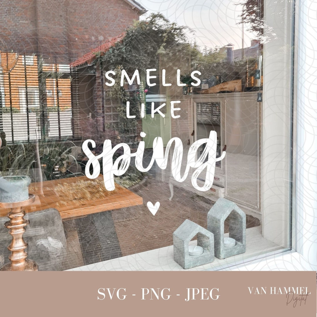 Smells Like Spring SVG PNG JPEG | Spring Window Decoration | Window ...